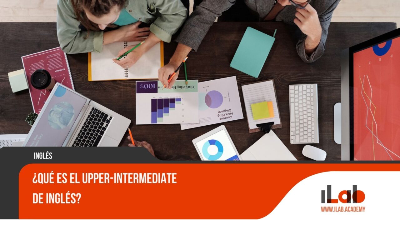 ¿Qué es el Upper-Intermediate de inglés? - ILAB Academia