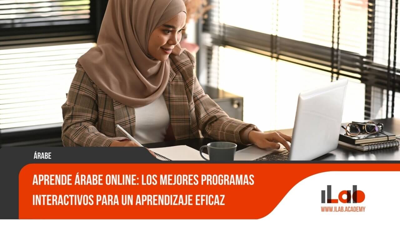 Aprende árabe online: Los mejores programas interactivos para un aprendizaje eficaz - ILAB Academia