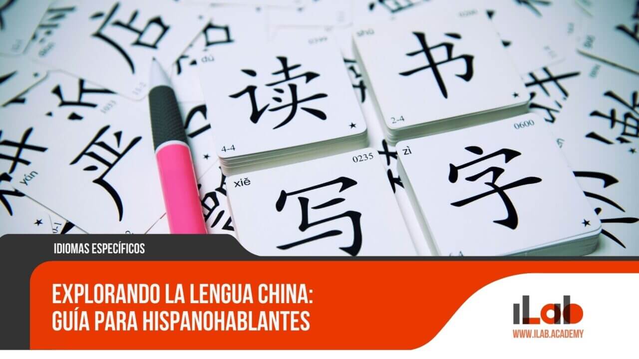 Explorando la lengua china: Guía para hispanohablantes - ILAB Academia