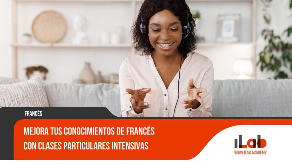 Mejora tus conocimientos de francés con clases particulares intensivas - ILAB Academia