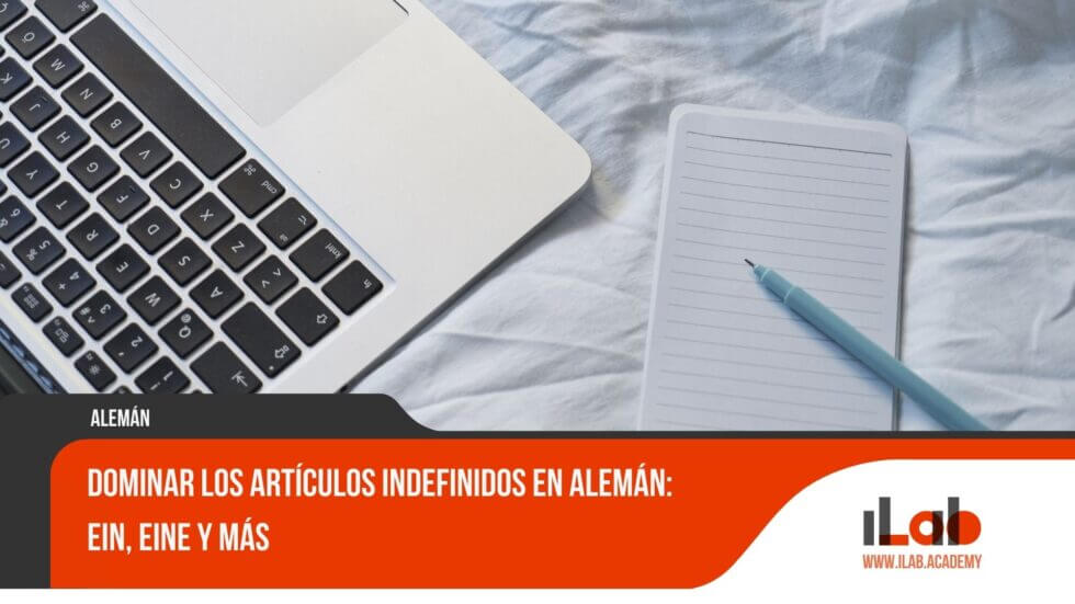 Dominar los artículos indefinidos en alemán: Ein, Eine y más - ILAB ...