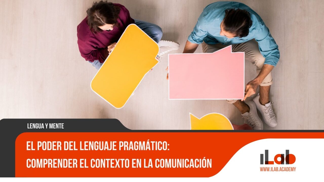 El poder del lenguaje pragmático: Comprender el Contexto en la ...