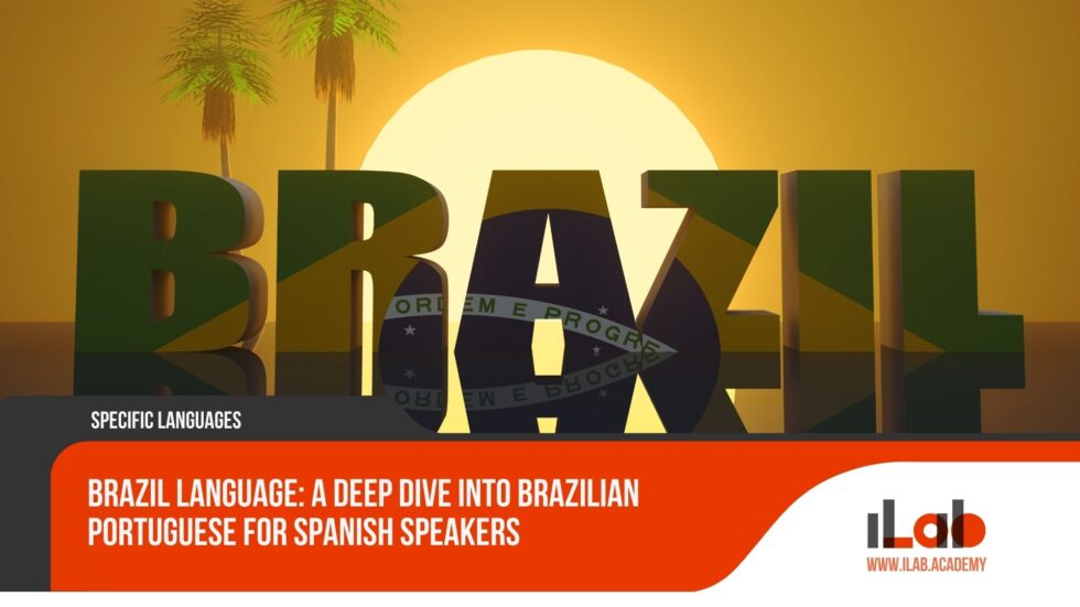 Brazil Language: a Deep Dive Into Brazilian Portuguese for Spanish ...