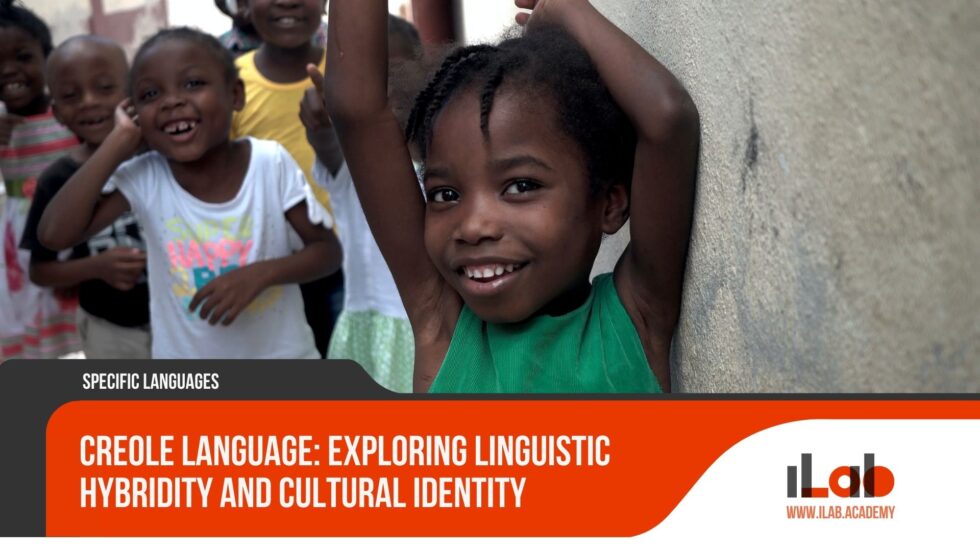 Creole Language: Exploring Linguistic Hybridity and Cultural Identity ...