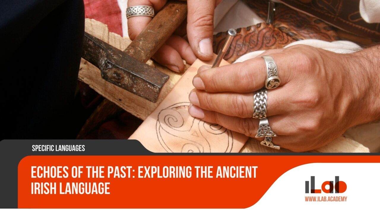 Echoes of the Past: Exploring the Ancient Irish Language - ILAB Academy