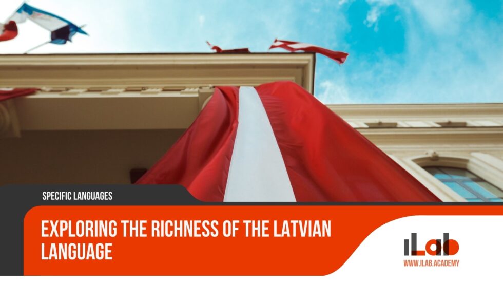 Exploring the Richness of the Latvian Language - ILAB Academy