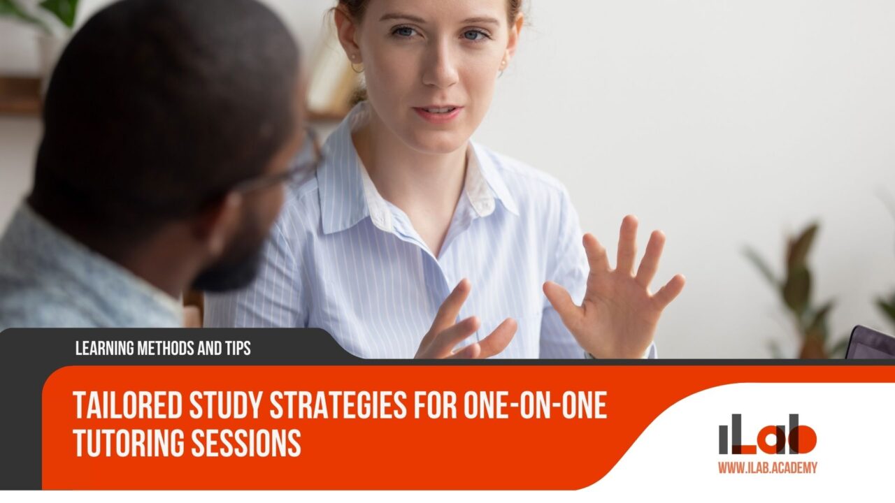 Tailored Study Strategies for One-on-One Tutoring Sessions - ILAB Academy