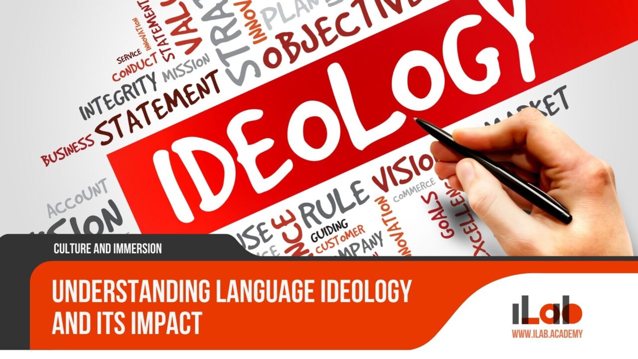 Understanding Language Ideology and Its Impact - ILAB Academy
