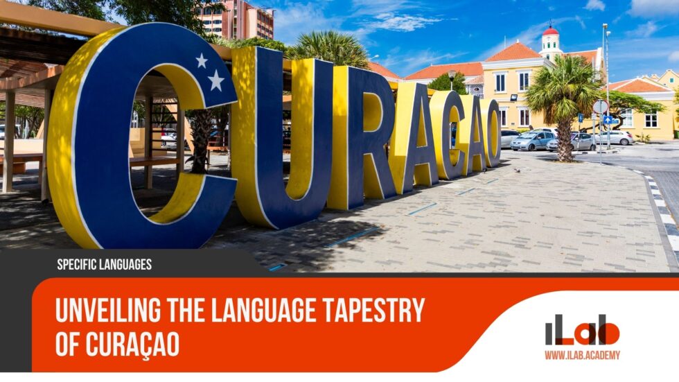Unveiling the Language Tapestry of Curaçao - ILAB Academy