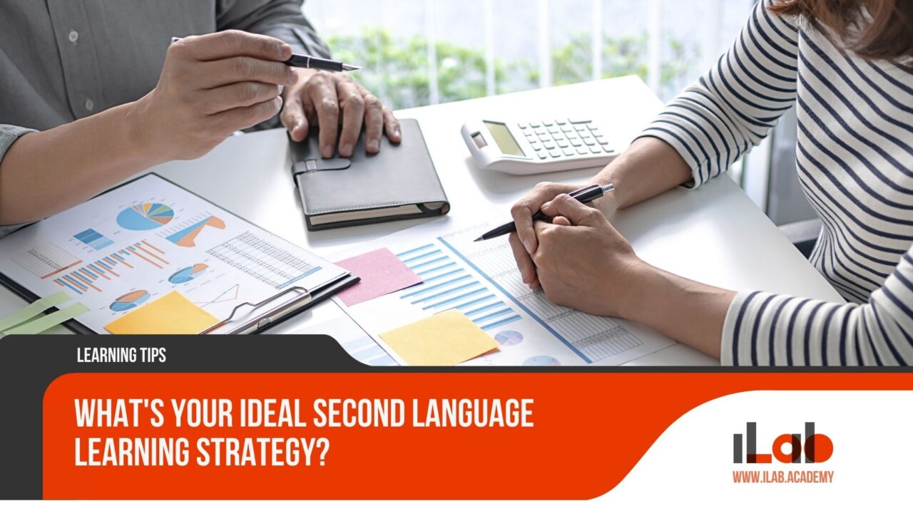 What's Your Ideal Second Language Learning Strategy? - ILAB Academy