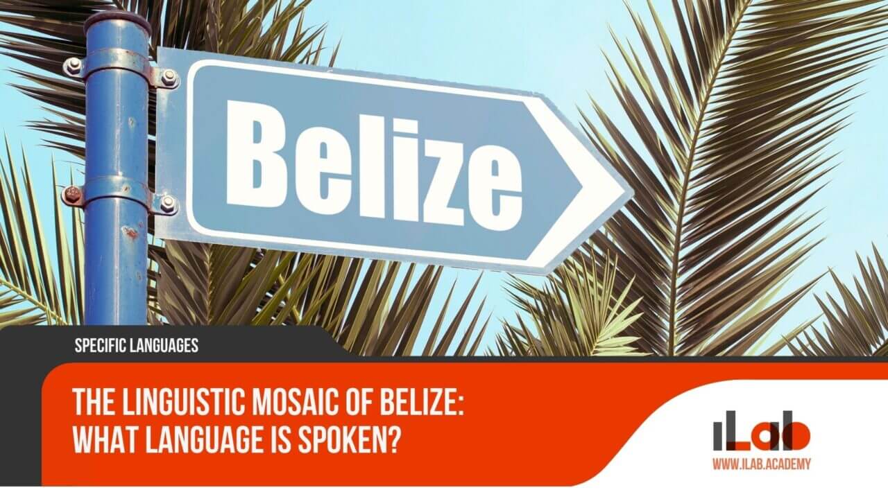 The Linguistic Mosaic of Belize: What Language Is Spoken? - ILAB Academy