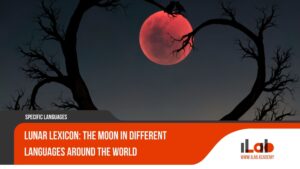 Lunar Lexicon: The Moon in Different Languages Around the World - ILAB ...