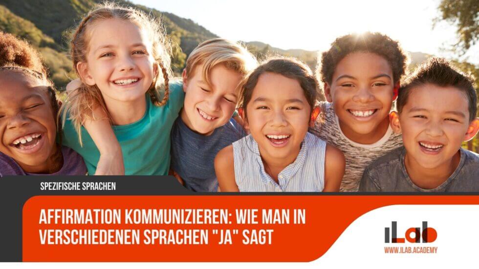 Wie man in verschiedenen Sprachen "Ja" sagt - ILAB Akademie