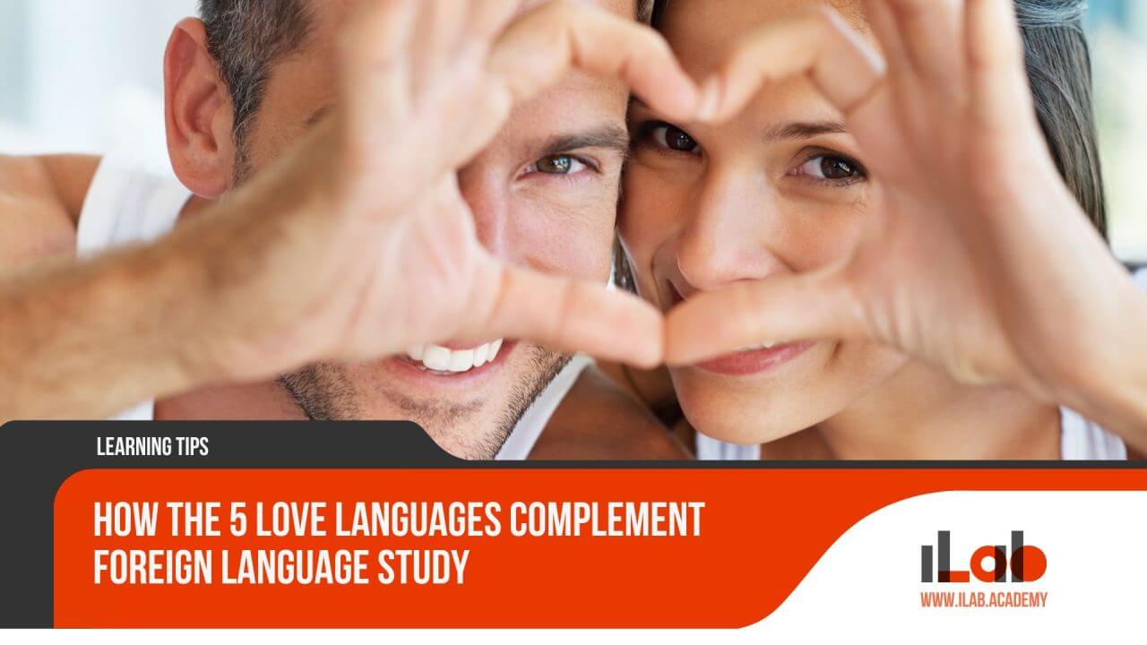 How the 5 Love Languages Complement Foreign Language Study